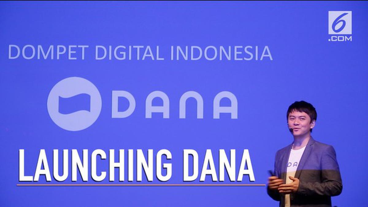 VIDEO: Dana, Dompet Digital Kelas Dunia - Tekno Liputan6.com
