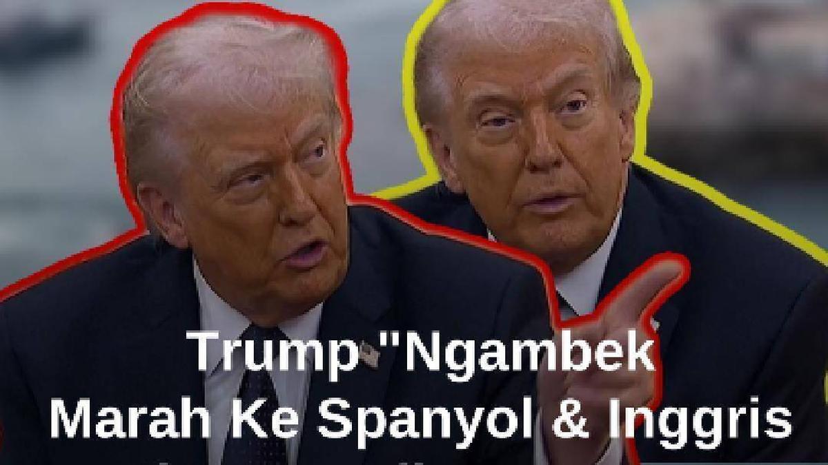 Perang Iran Bikin Trump Ngambek, AS Marah Spanyol-Inggris Tak Bantu ...
