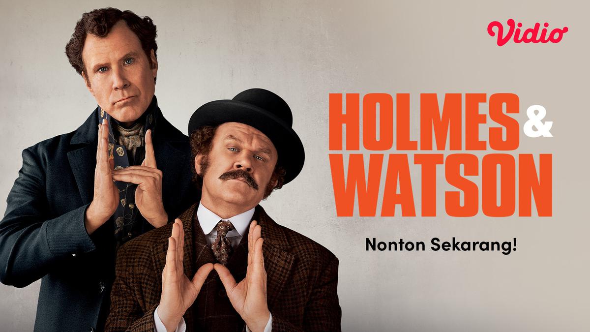 Sinopsis Film Holmes & Watson di Vidio, Aksi Sherlock Holmes ...