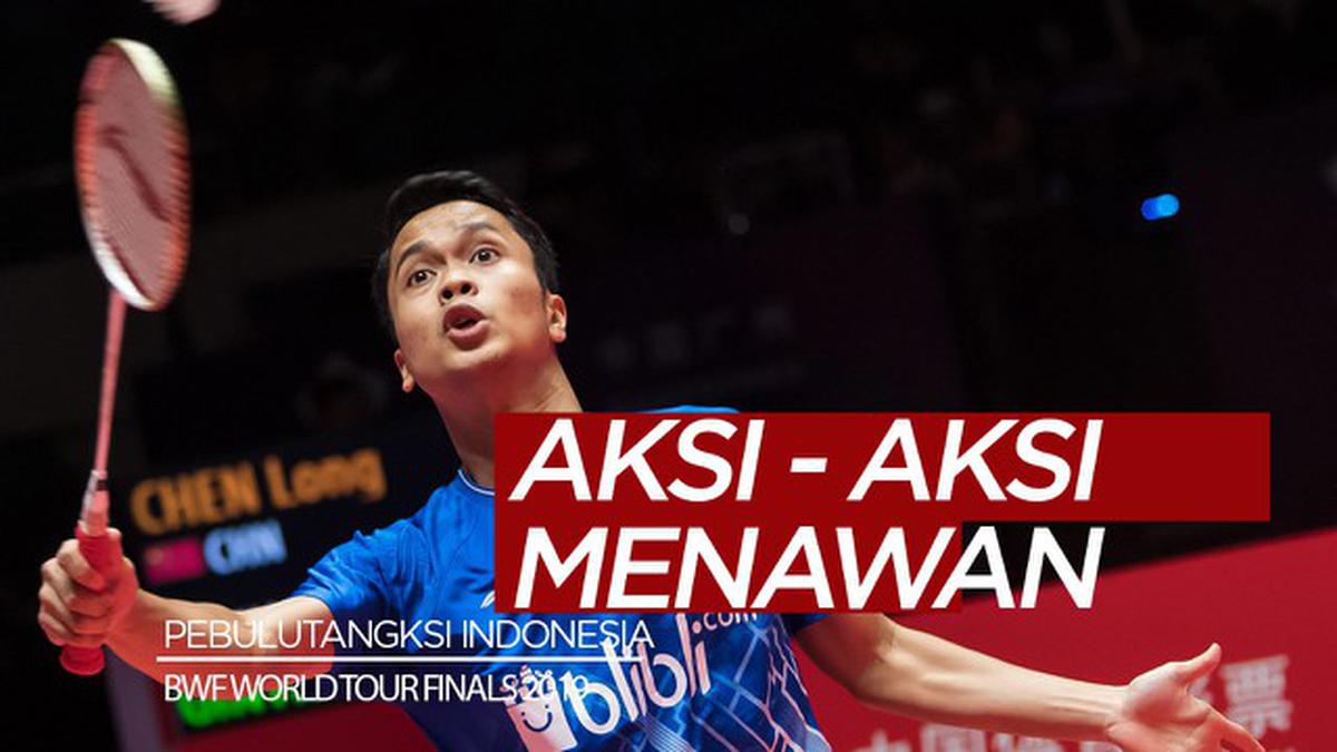 VIDEO: Aksi Menawan Jojo, Minions dan Ginting di BWF World Tour Finals 2019