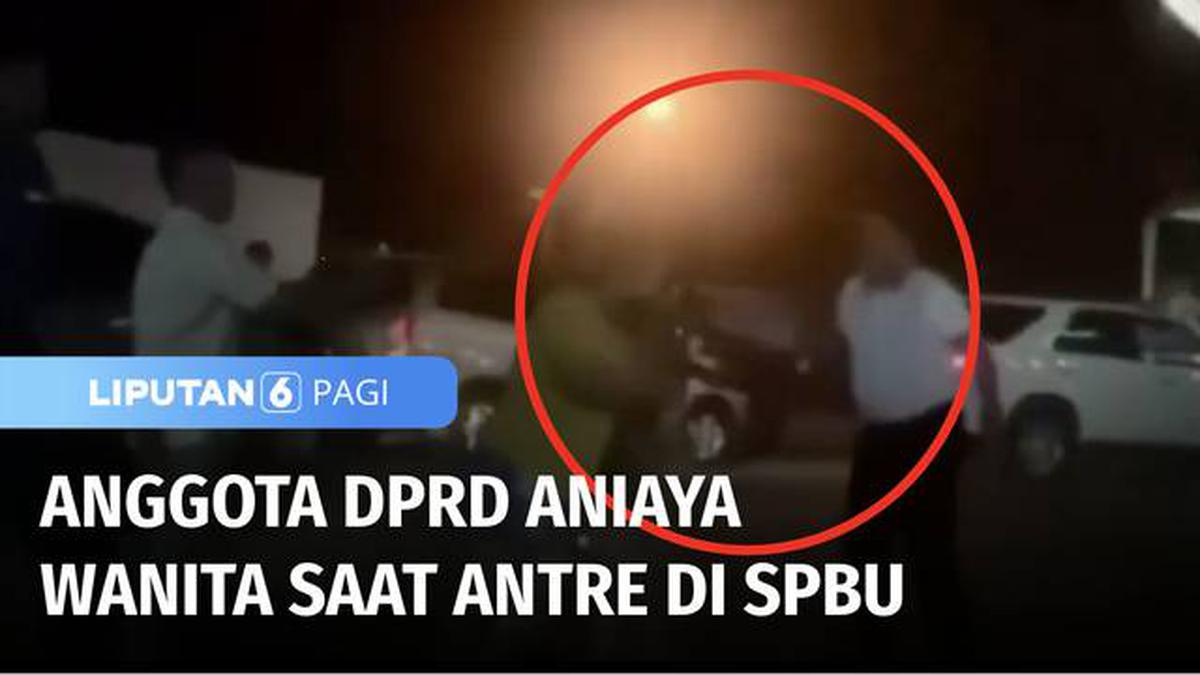 VIDEO: Seorang Anggota DPRD Kota Palembang Aniaya Wanita Saat Antre di SPBU - TV Liputan6.com
